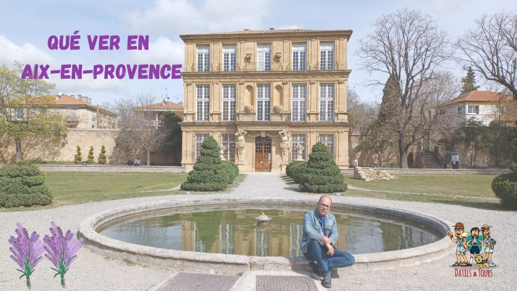 Qué ver en Aix-en-Provence, una joya de la Provenza francesa. | Datils ...